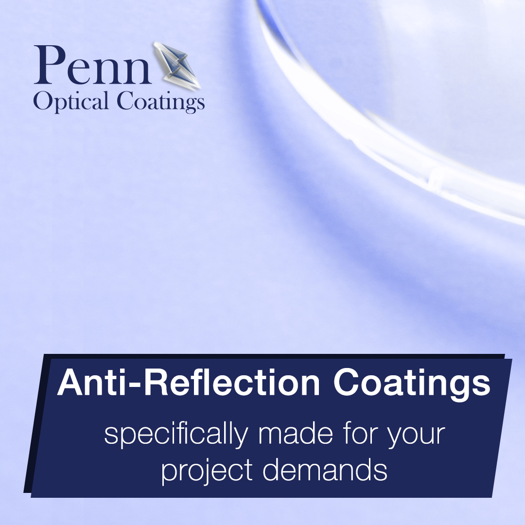 Anti Reflection Coatings Penn Optical Coatings Anti Reflection Coatings Penn Optical Coatings